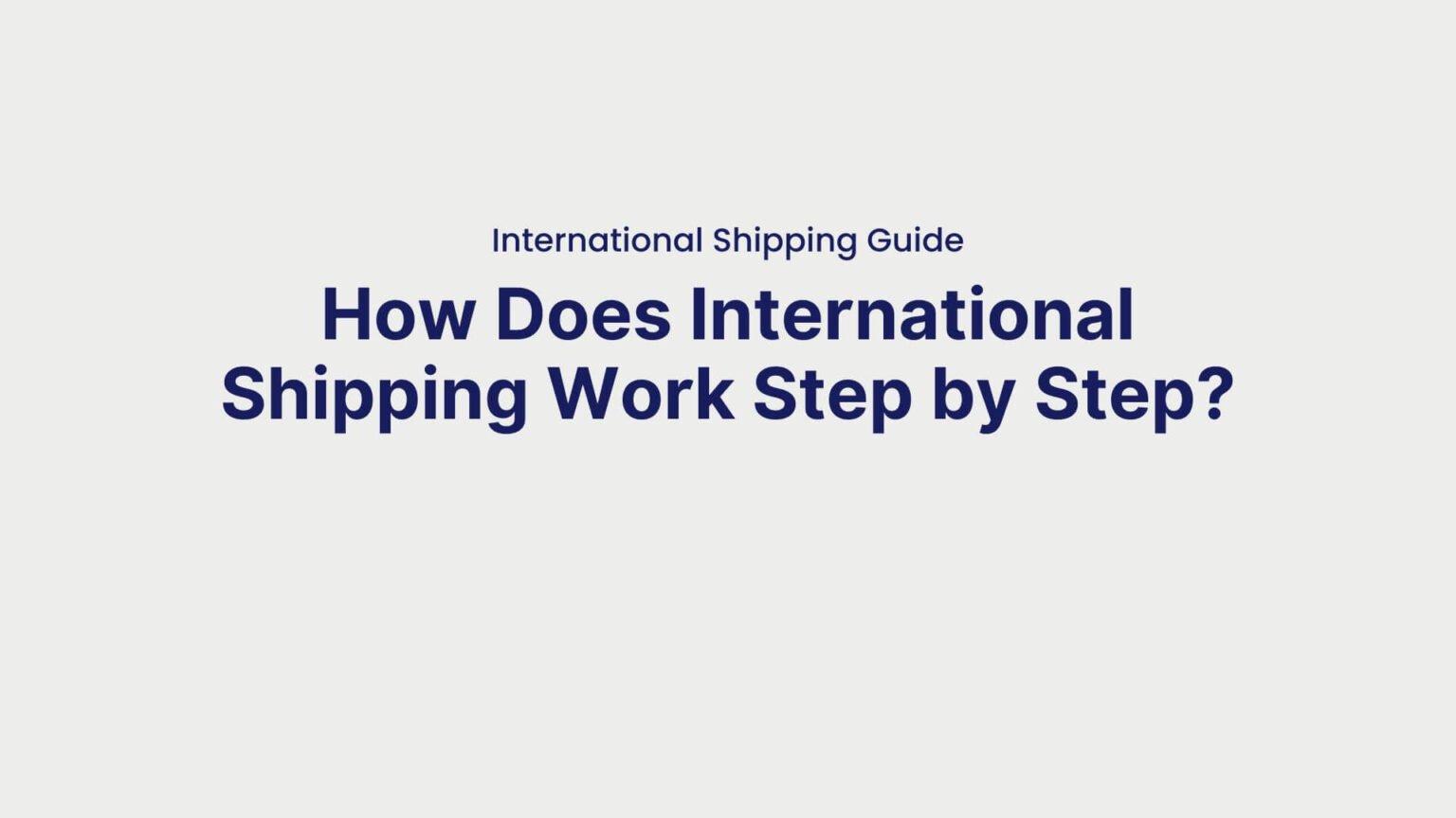 International Shipping Guide: How Does International Shipping Work Step ...